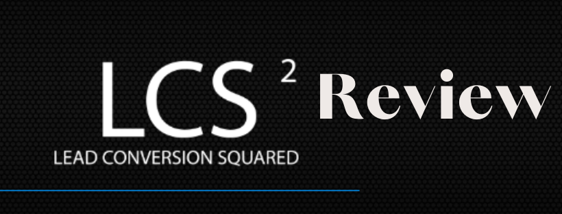 Lead Conversion System 2 Review: Is LCS2 Really Work? Lead Conversion System 2 Review: Is LCS2 Really Work?